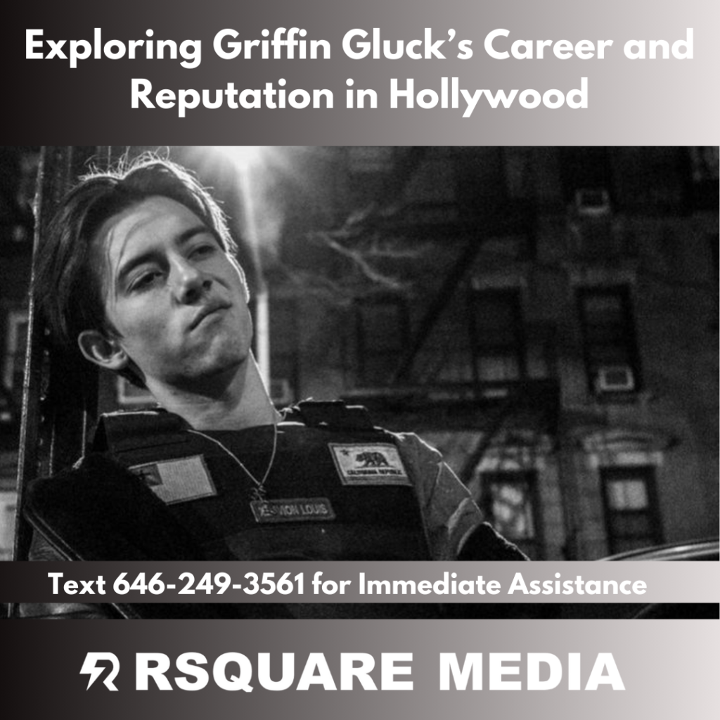 Exploring Griffin Gluck's Career and Reputation in Hollywood - Rsquare ...